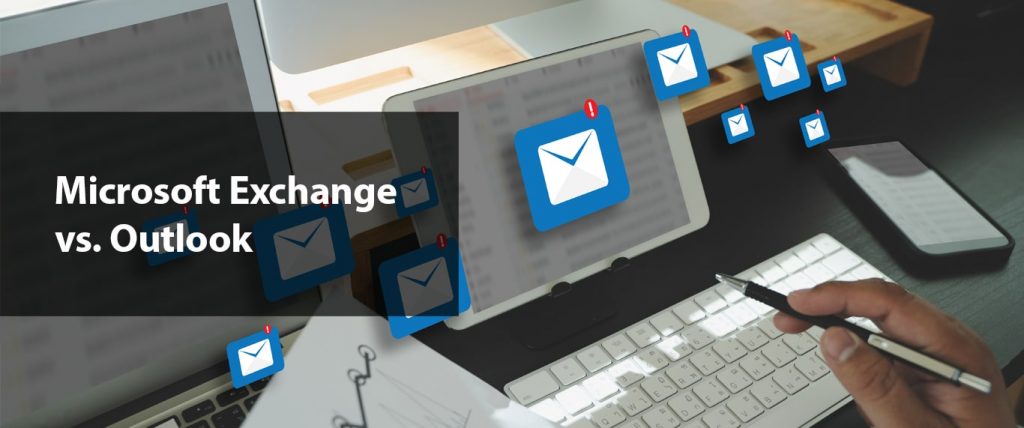 Microsoft Exchange vs. Outlook