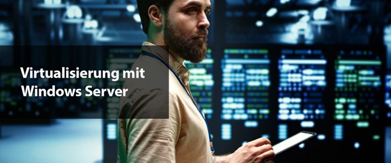 Virtualisierung mit Windows Server: Ein umfassender Leitfaden - network4you