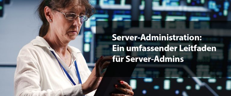 Server-Administration: Ein umfassender Leitfaden für Server-Admins ...